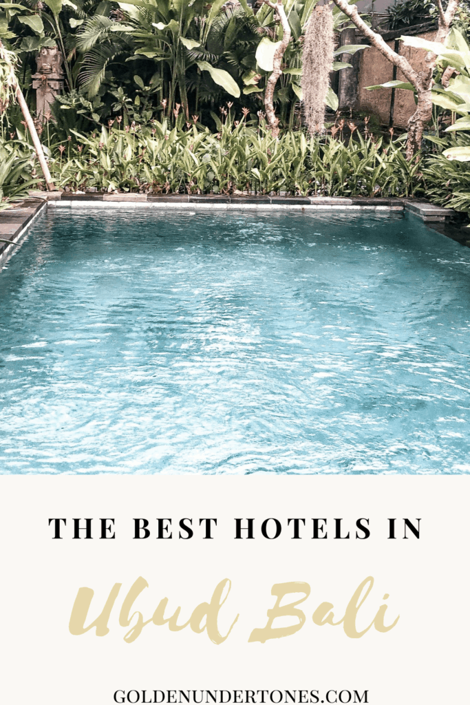 THE 4 BEST UBUD HOTELS TO STAY AT | Golden Undertones